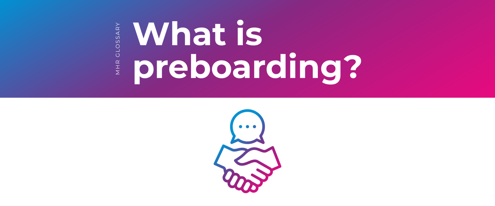 What is preboarding? | MHR